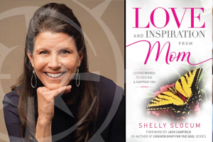 Love and Inspiration from Mom, with author Shelly Slocum
